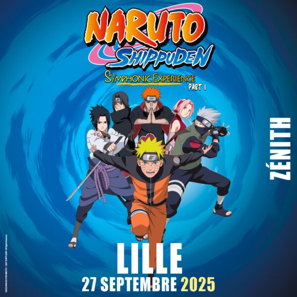 Naruto Shippuden Symphonic Experience - Zénith de Lille